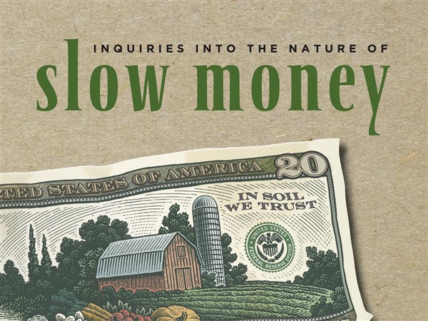 'Slow Money Alliance' creator pushes cause in Ohio | The Blade